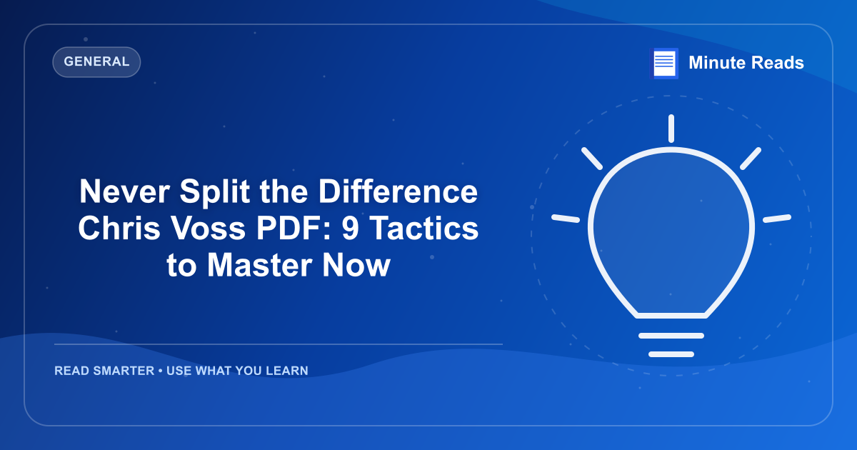 Never Split the Difference Chris Voss PDF: 9 Tactics to Master Now — MinuteReads blog thumbnail