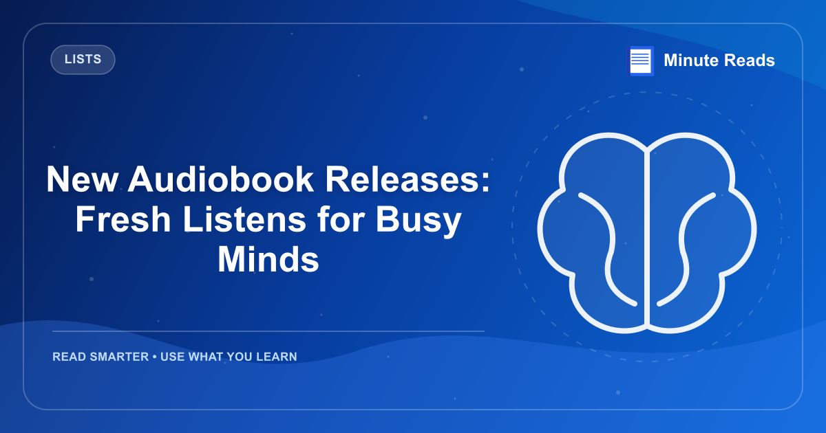 New Audiobook Releases: Fresh Listens for Busy Minds — MinuteReads blog thumbnail