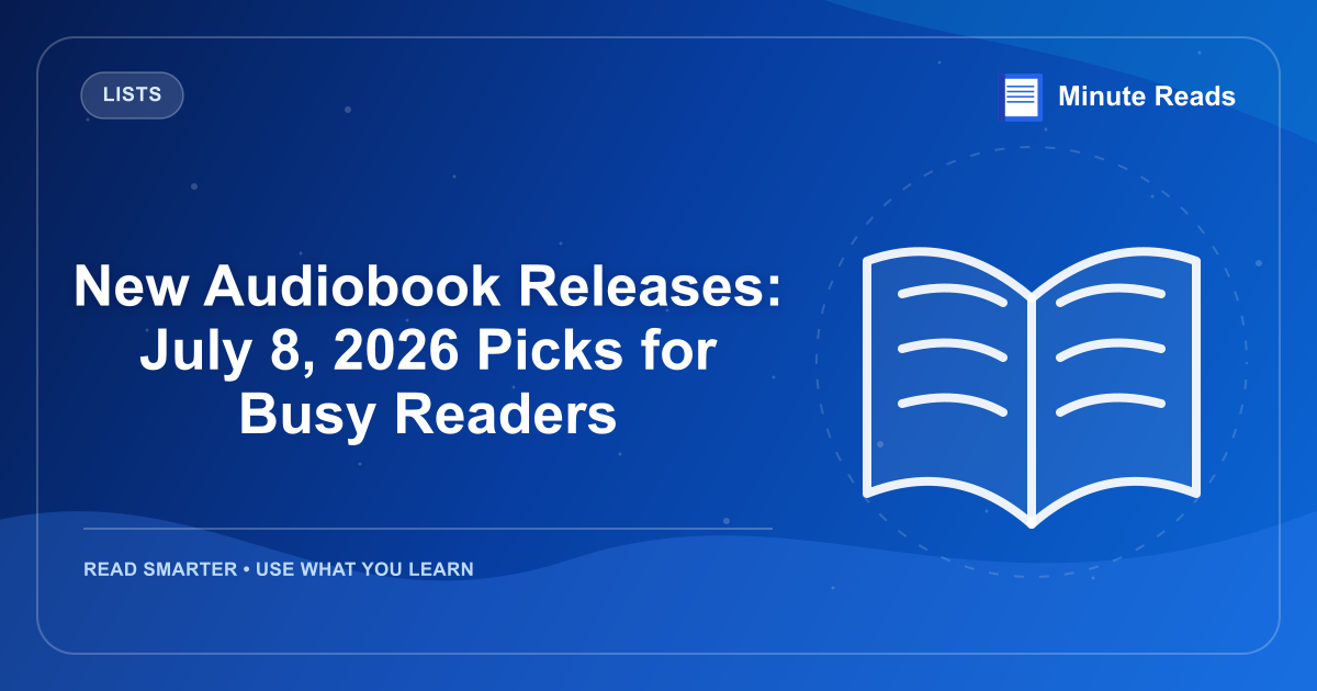 New Audiobook Releases: July 8, 2026 Picks for Busy Readers — MinuteReads blog thumbnail