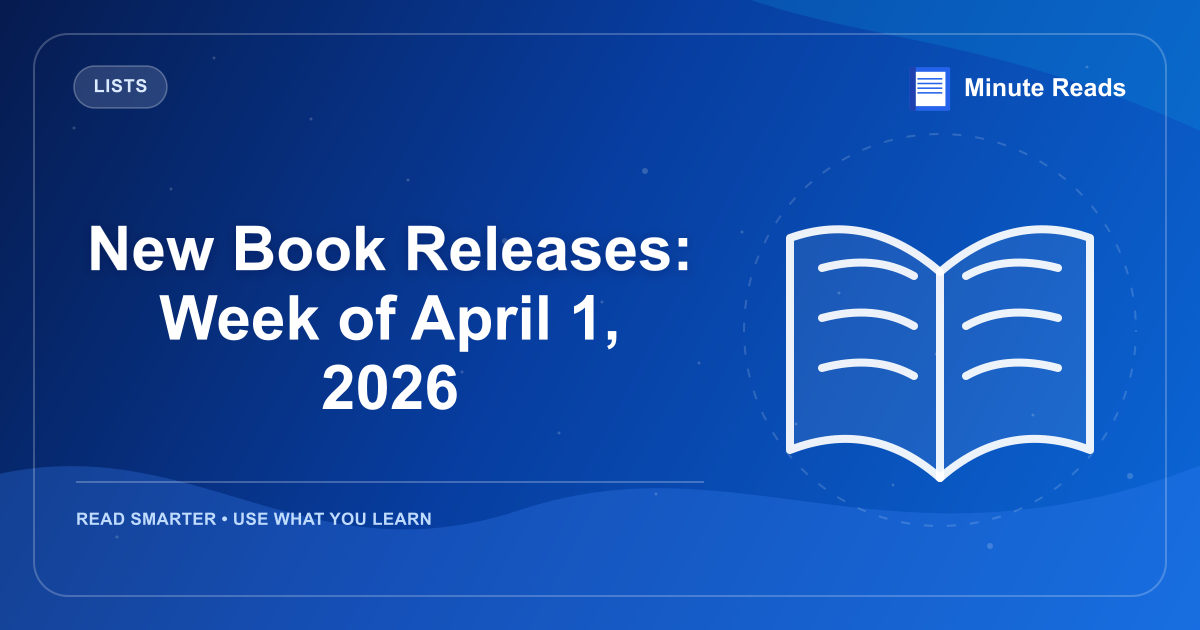 New Book Releases: Week of April 1, 2026 — MinuteReads blog thumbnail
