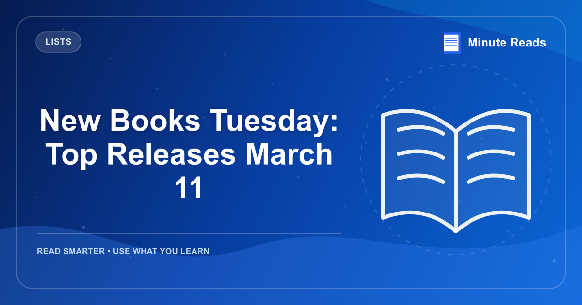 New Books Tuesday: Top Releases March 11 — MinuteReads blog thumbnail