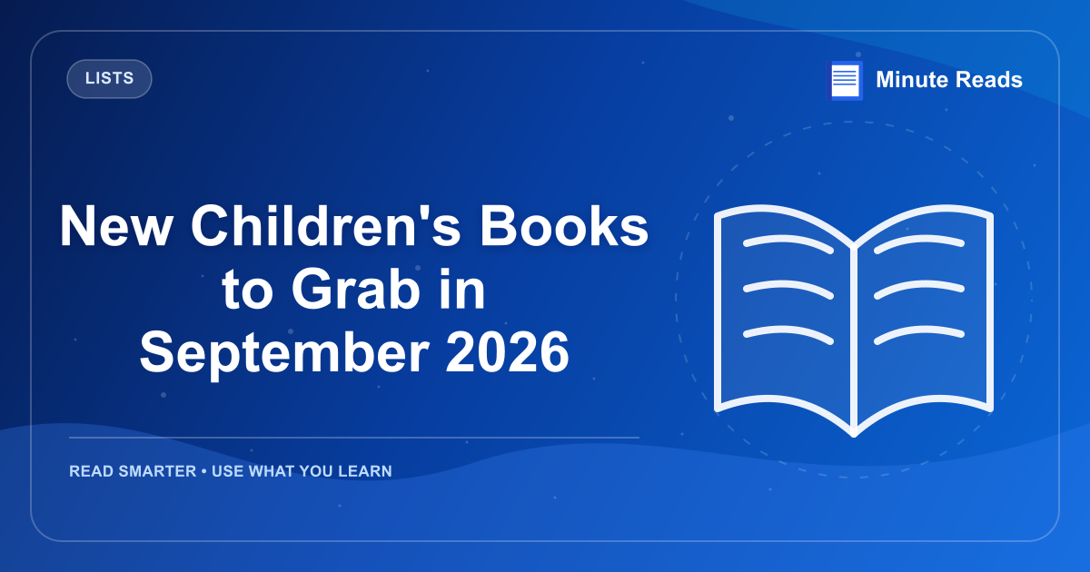 New Children's Books to Grab in September 2026 — MinuteReads blog thumbnail