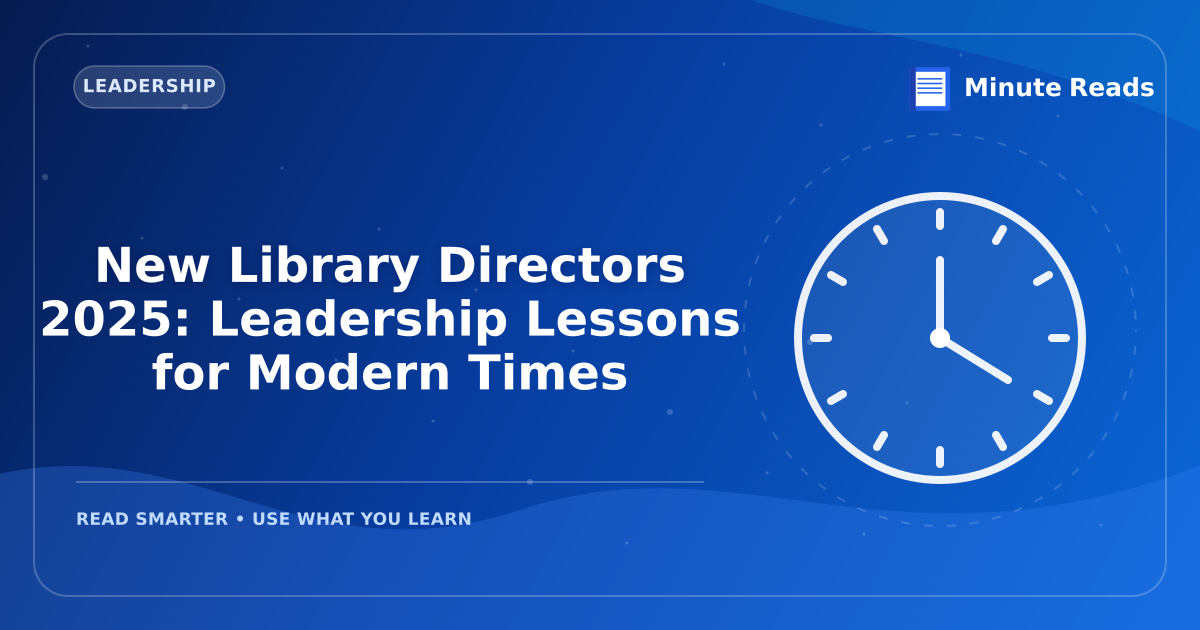 New Library Directors 2026: Leadership Lessons for Modern Times — MinuteReads blog thumbnail