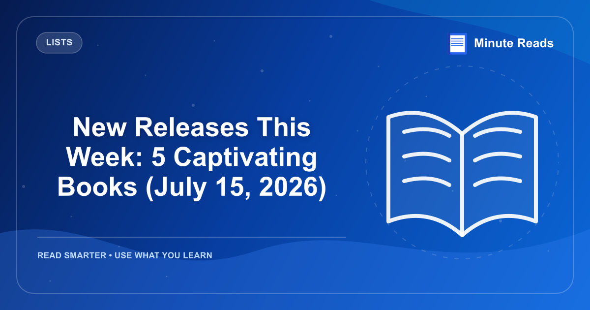 New Releases This Week: 5 Captivating Books (July 15, 2026) — MinuteReads blog thumbnail