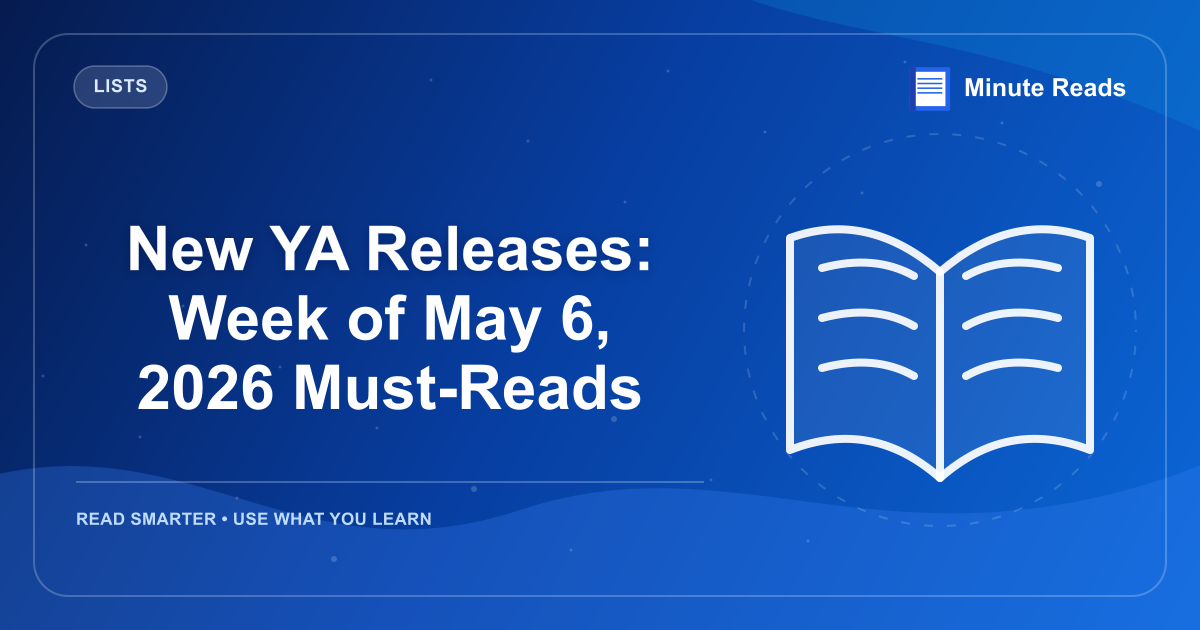 New YA Releases: Week of May 6, 2026 Must-Reads — MinuteReads blog thumbnail