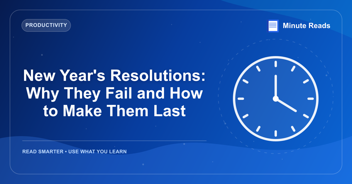 New Year's Resolutions: Why They Fail and How to Make Them Last — MinuteReads blog thumbnail