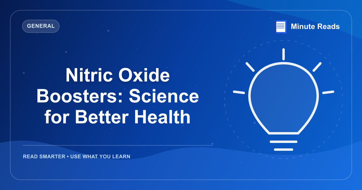 Nitric Oxide Boosters: Science for Better Health — MinuteReads blog thumbnail