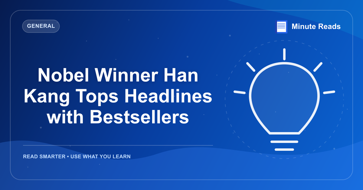 Nobel Winner Han Kang Tops Headlines with Bestsellers — MinuteReads blog thumbnail