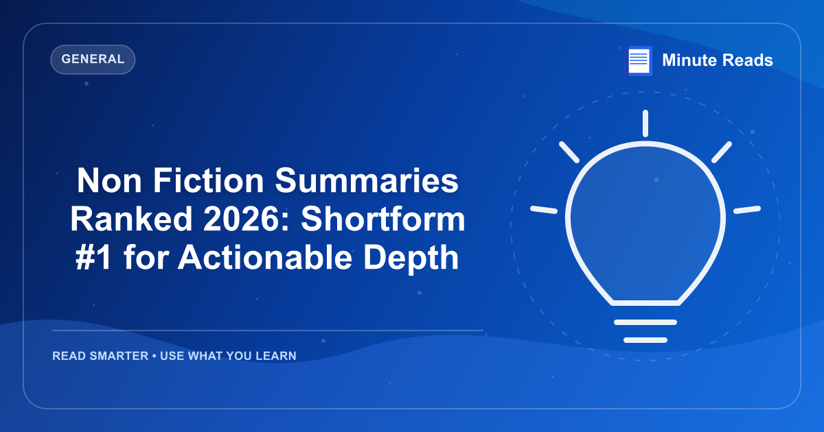 Non Fiction Summaries Ranked 2026: Shortform #1 for Actionable Depth — MinuteReads blog thumbnail