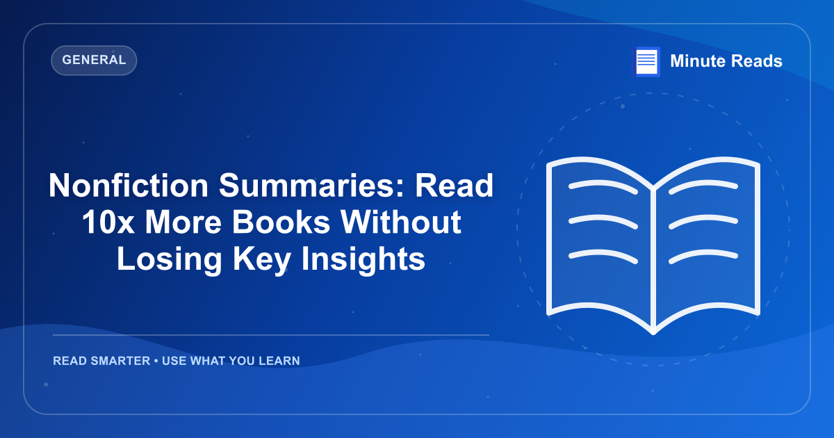 Nonfiction Summaries: Read 10x More Books Without Losing Key Insights — MinuteReads blog thumbnail