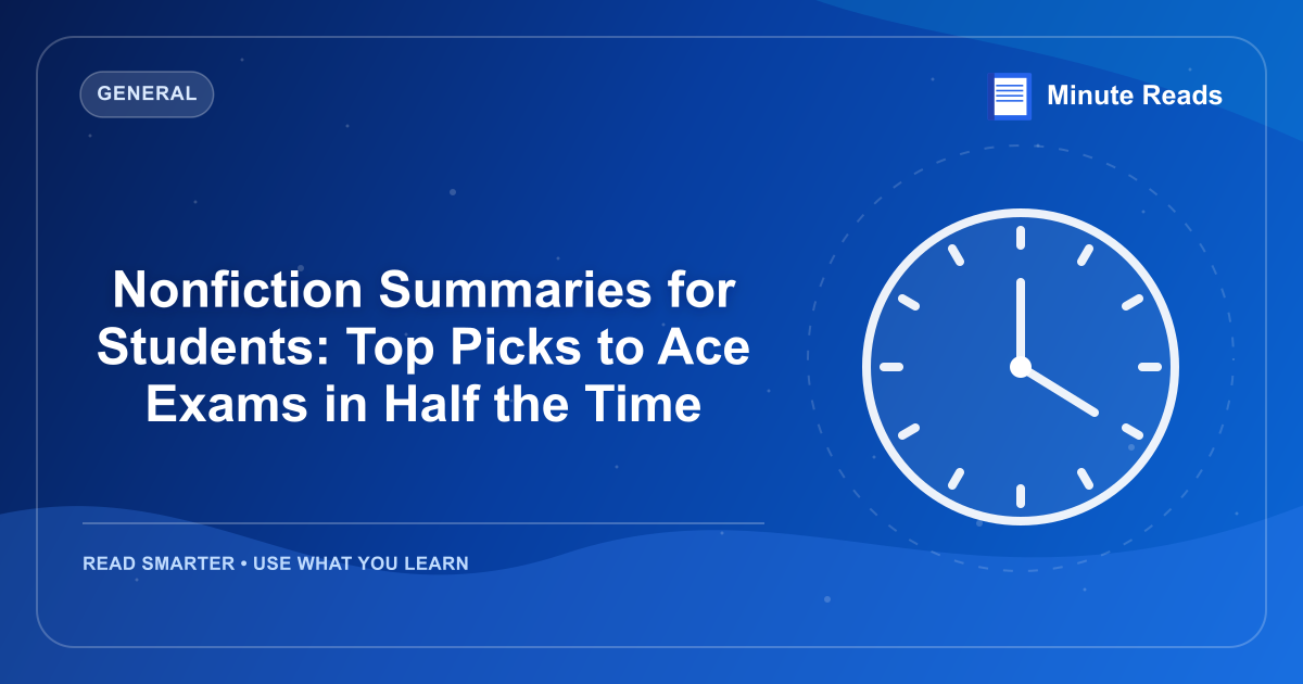 Nonfiction Summaries for Students: Top Picks to Ace Exams in Half the Time — MinuteReads blog thumbnail