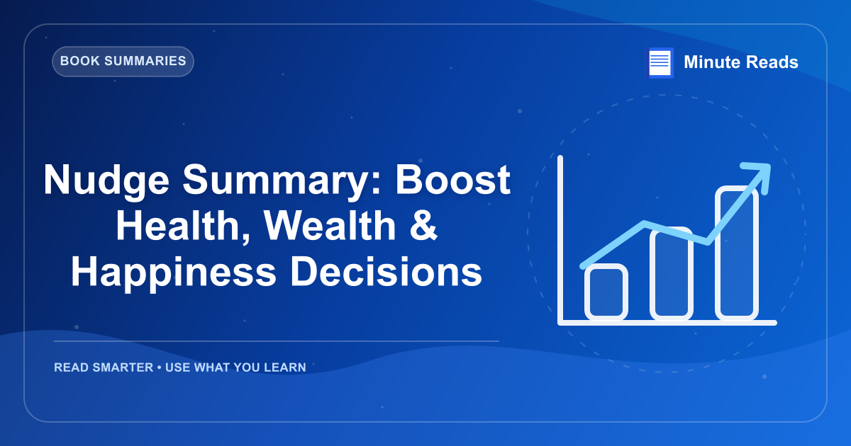 Nudge Summary: Boost Health, Wealth & Happiness Decisions — MinuteReads blog thumbnail