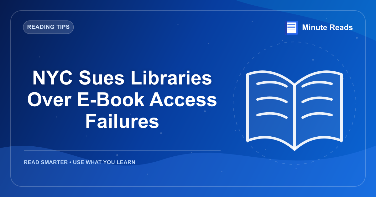 NYC Sues Libraries Over E-Book Access Failures — MinuteReads blog thumbnail