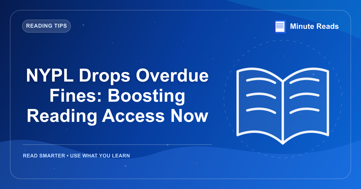 NYPL Drops Overdue Fines: Boosting Reading Access Now — MinuteReads blog thumbnail