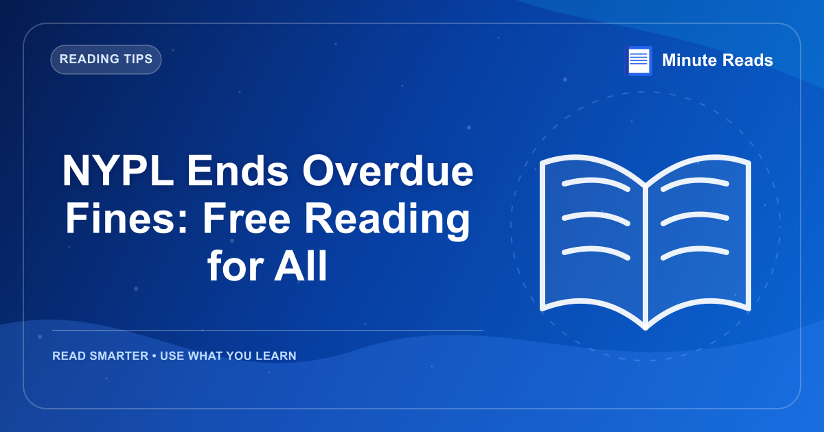 NYPL Ends Overdue Fines: Free Reading for All — MinuteReads blog thumbnail