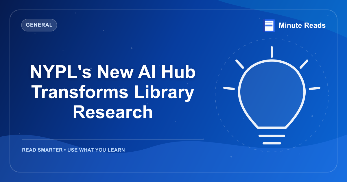 NYPL's New AI Hub Transforms Library Research — MinuteReads blog thumbnail