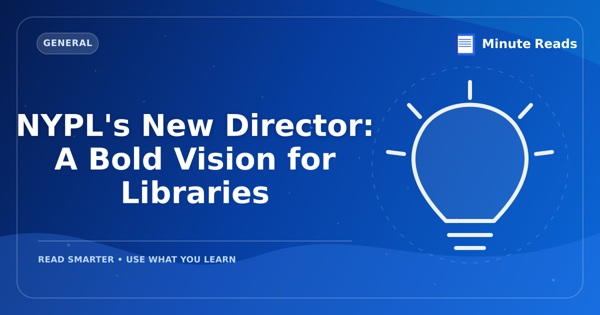 NYPL's New Director: A Bold Vision for Libraries — MinuteReads blog thumbnail