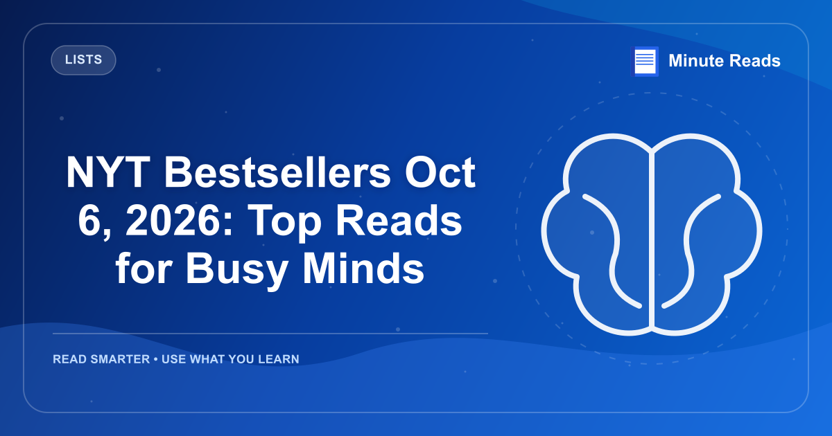 NYT Bestsellers Oct 6, 2026: Top Reads for Busy Minds — MinuteReads blog thumbnail