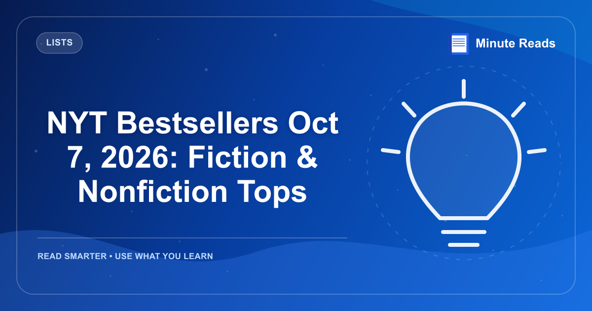 NYT Bestsellers Oct 7, 2026: Fiction & Nonfiction Tops — MinuteReads blog thumbnail