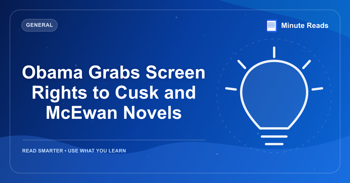 Obama Grabs Screen Rights to Cusk and McEwan Novels — MinuteReads blog thumbnail