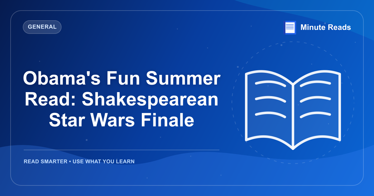 Obama's Fun Summer Read: Shakespearean Star Wars Finale — MinuteReads blog thumbnail