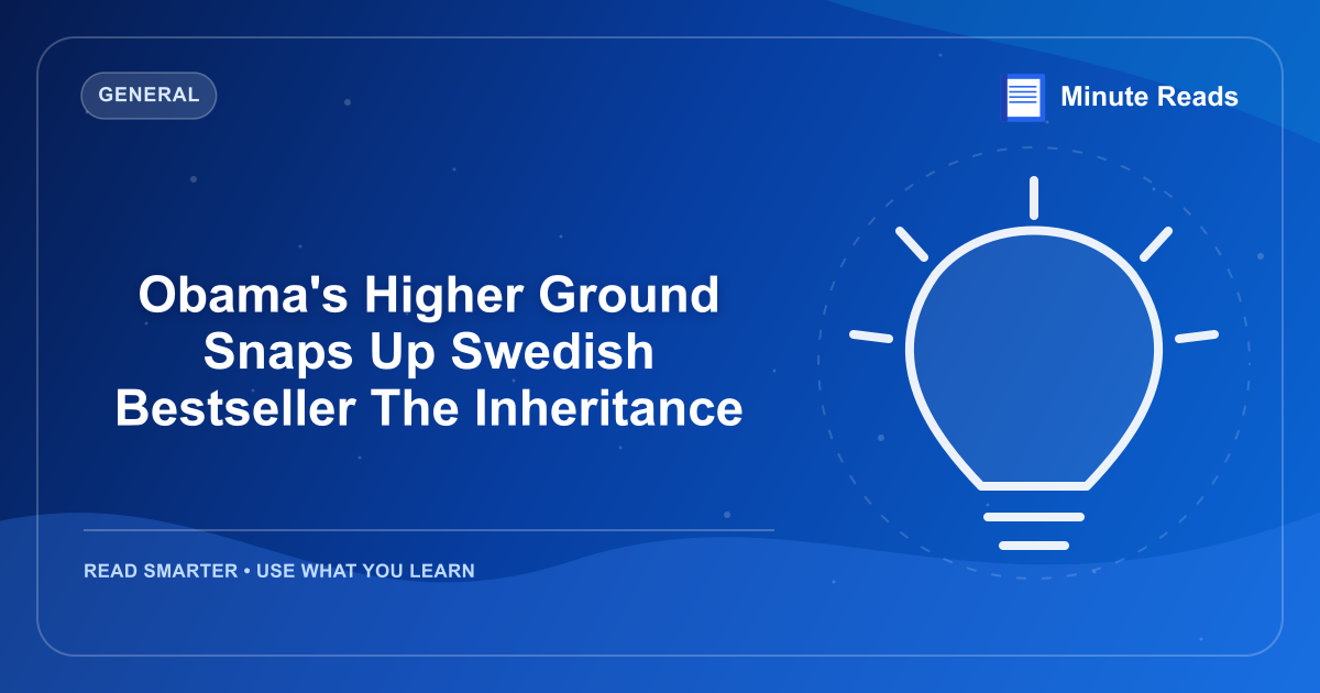 Obama's Higher Ground Snaps Up Swedish Bestseller The Inheritance — MinuteReads blog thumbnail