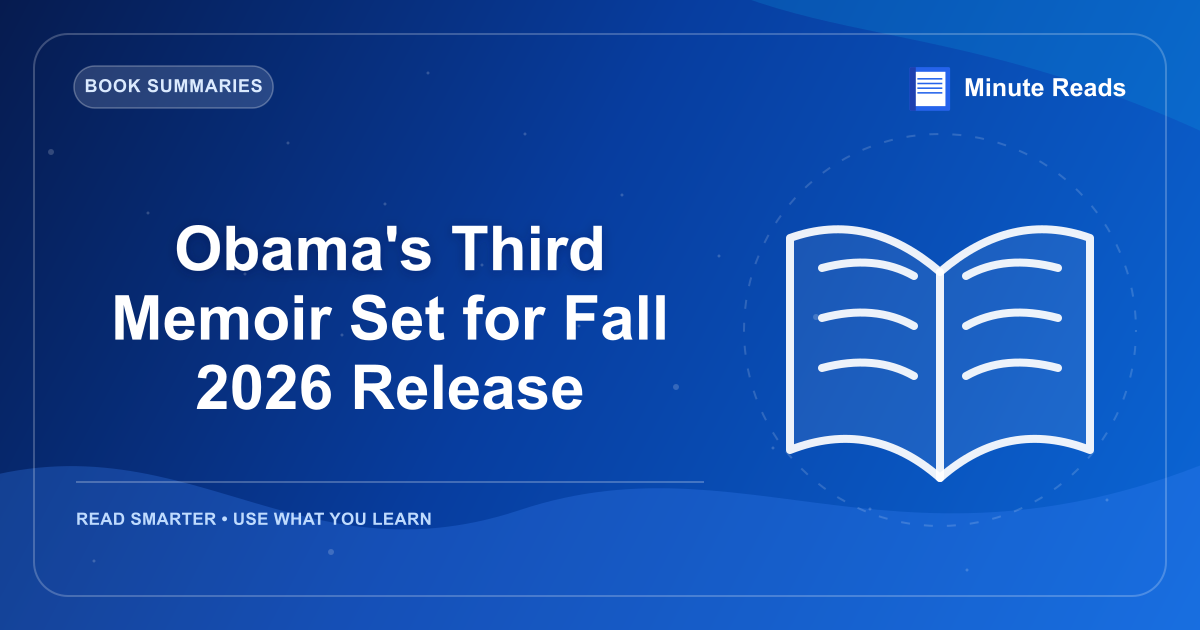 Obama's Third Memoir Set for Fall 2026 Release — MinuteReads blog thumbnail