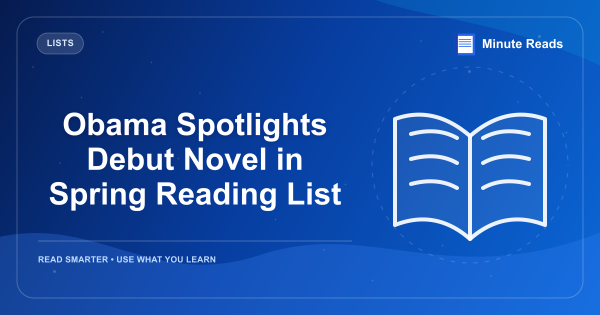 Obama Spotlights Debut Novel in Spring Reading List — MinuteReads blog thumbnail
