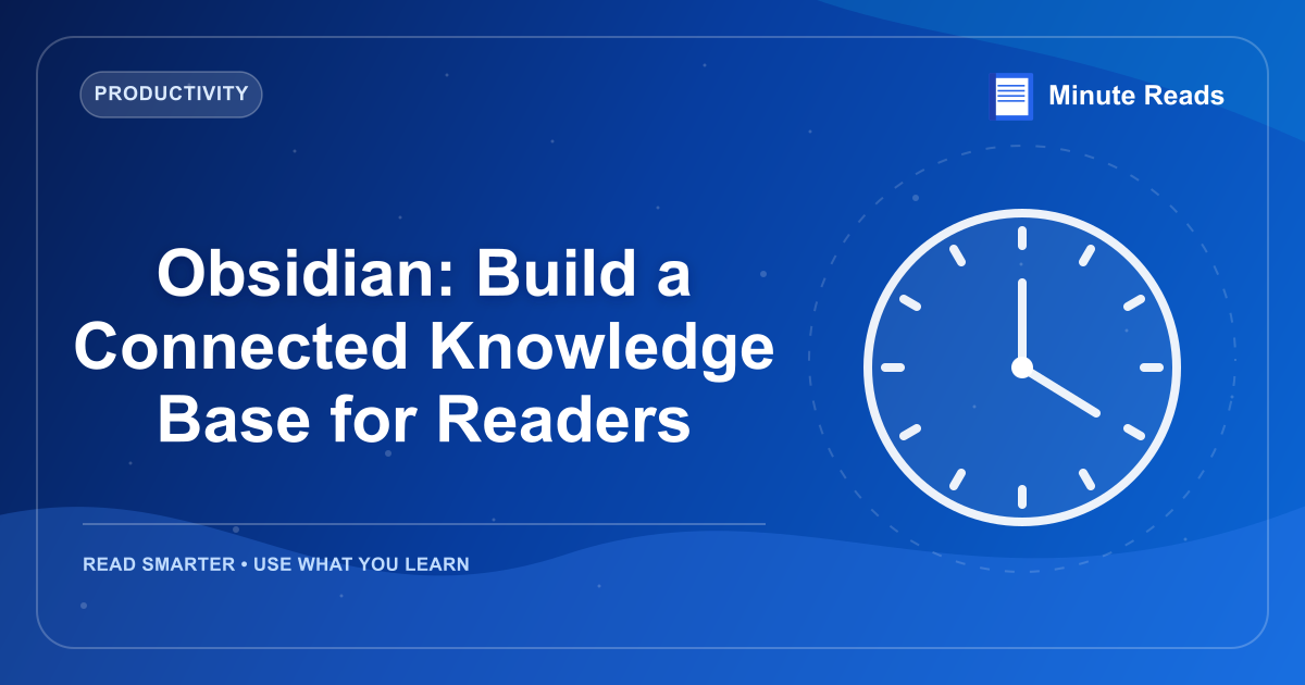 Obsidian: Build a Connected Knowledge Base for Readers — MinuteReads blog thumbnail