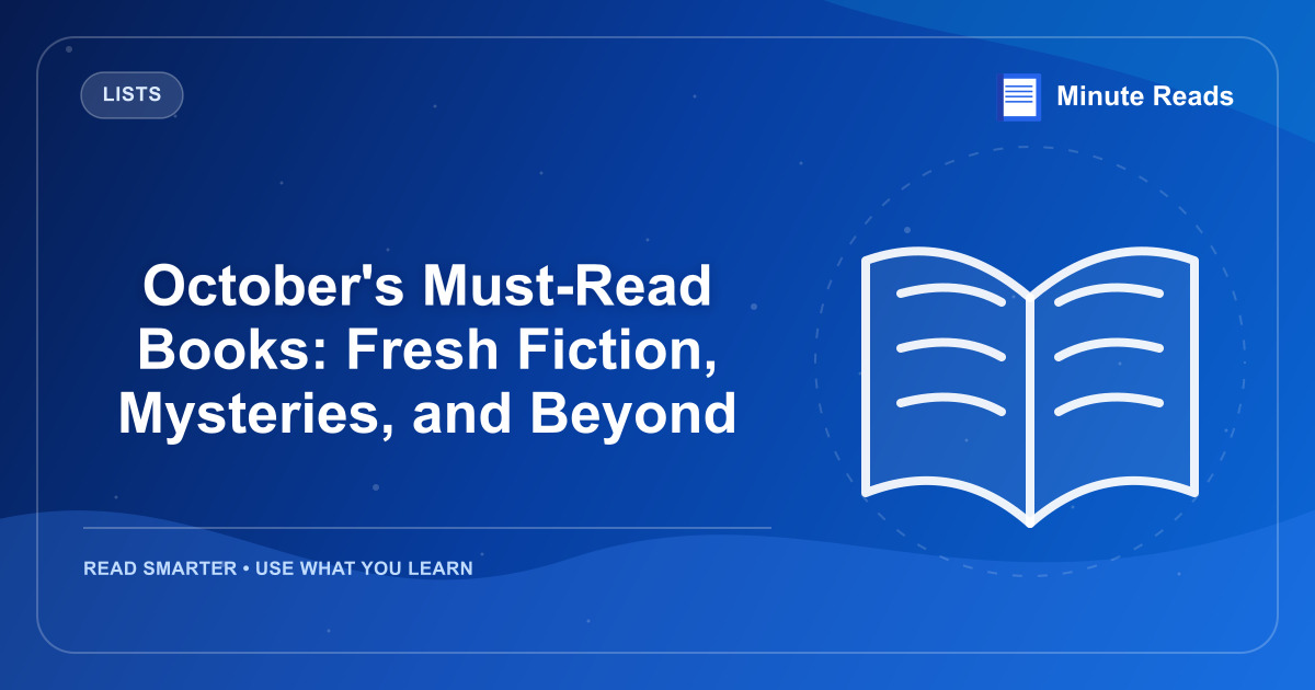 October's Must-Read Books: Fresh Fiction, Mysteries, and Beyond — MinuteReads blog thumbnail