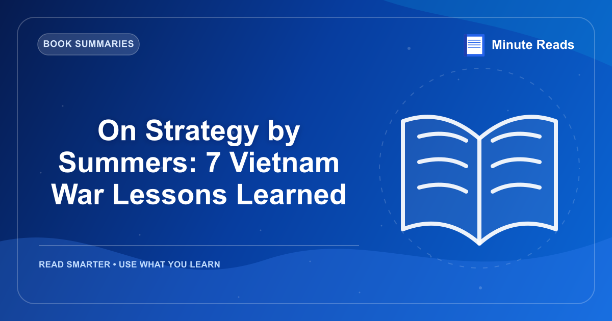 On Strategy by Summers: 7 Vietnam War Lessons Learned — MinuteReads blog thumbnail