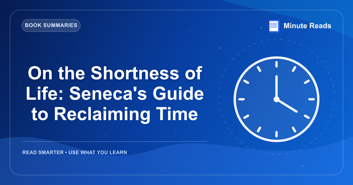 On the Shortness of Life: Seneca's Guide to Reclaiming Time — MinuteReads blog thumbnail