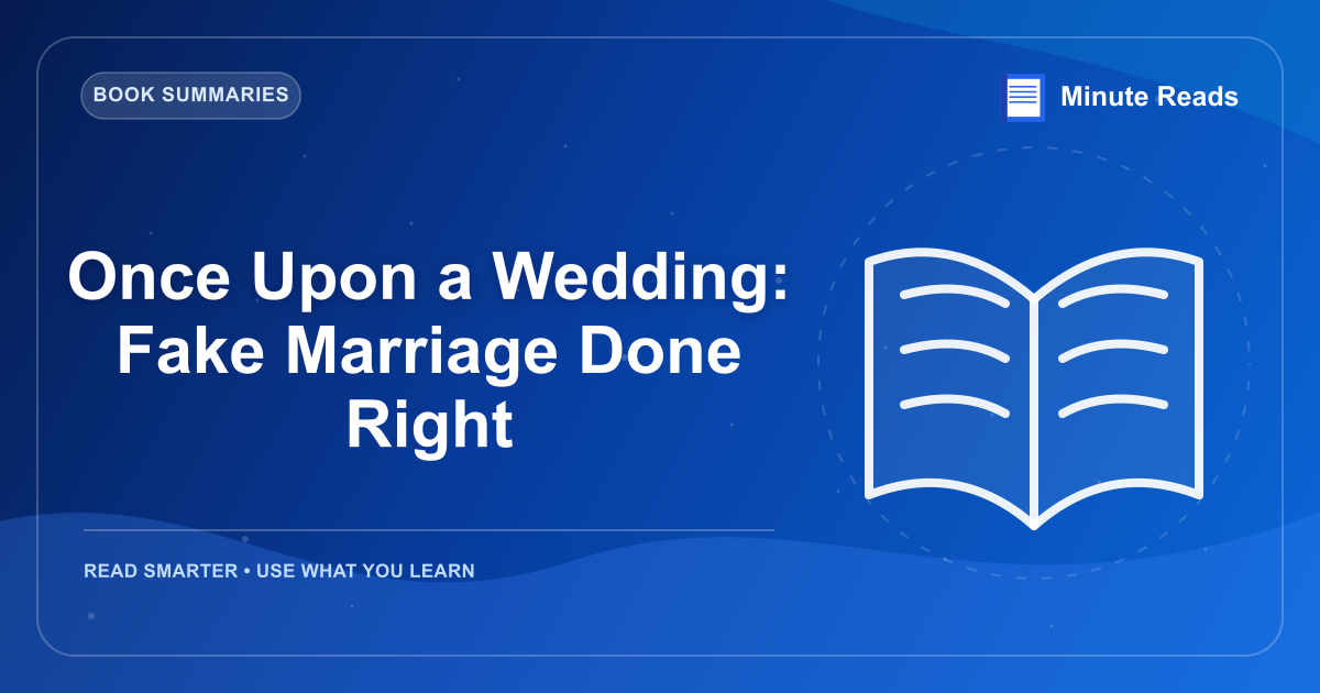 Once Upon a Wedding: Fake Marriage Done Right — MinuteReads blog thumbnail