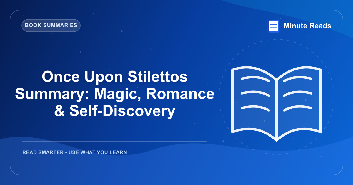 Once Upon Stilettos Summary: Magic, Romance & Self-Discovery — MinuteReads blog thumbnail