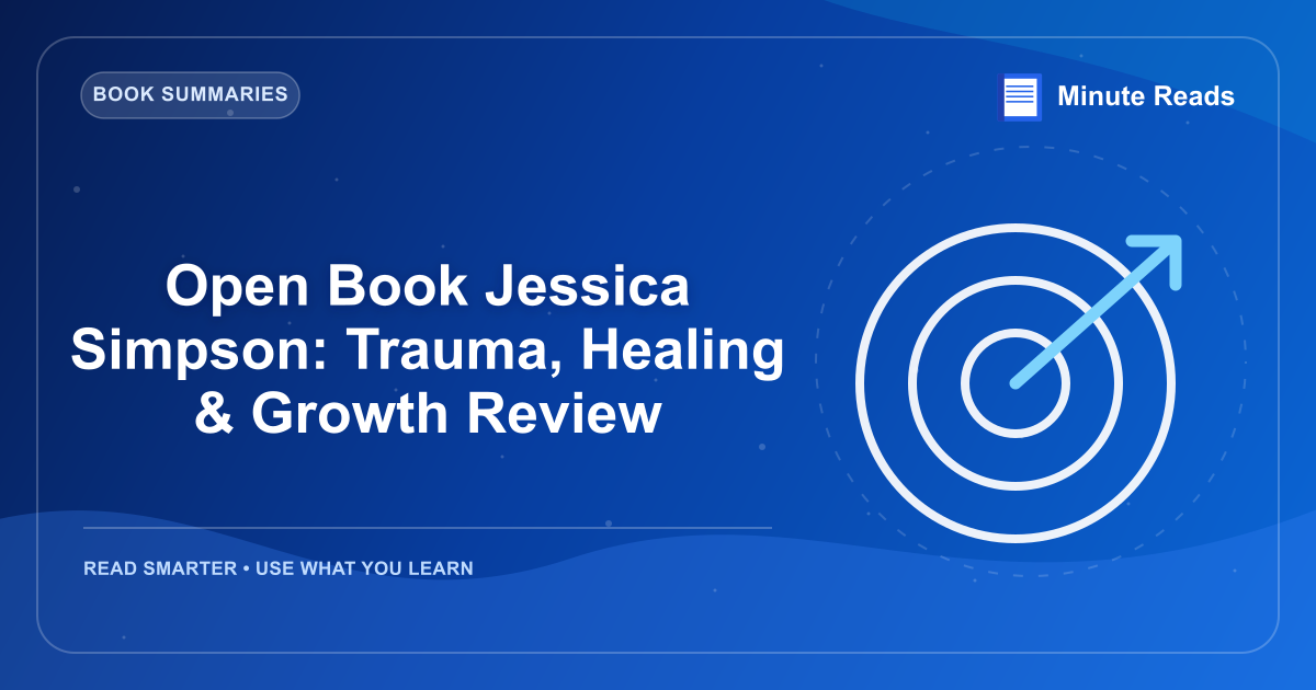 Open Book Jessica Simpson: Trauma, Healing & Growth Review — MinuteReads blog thumbnail