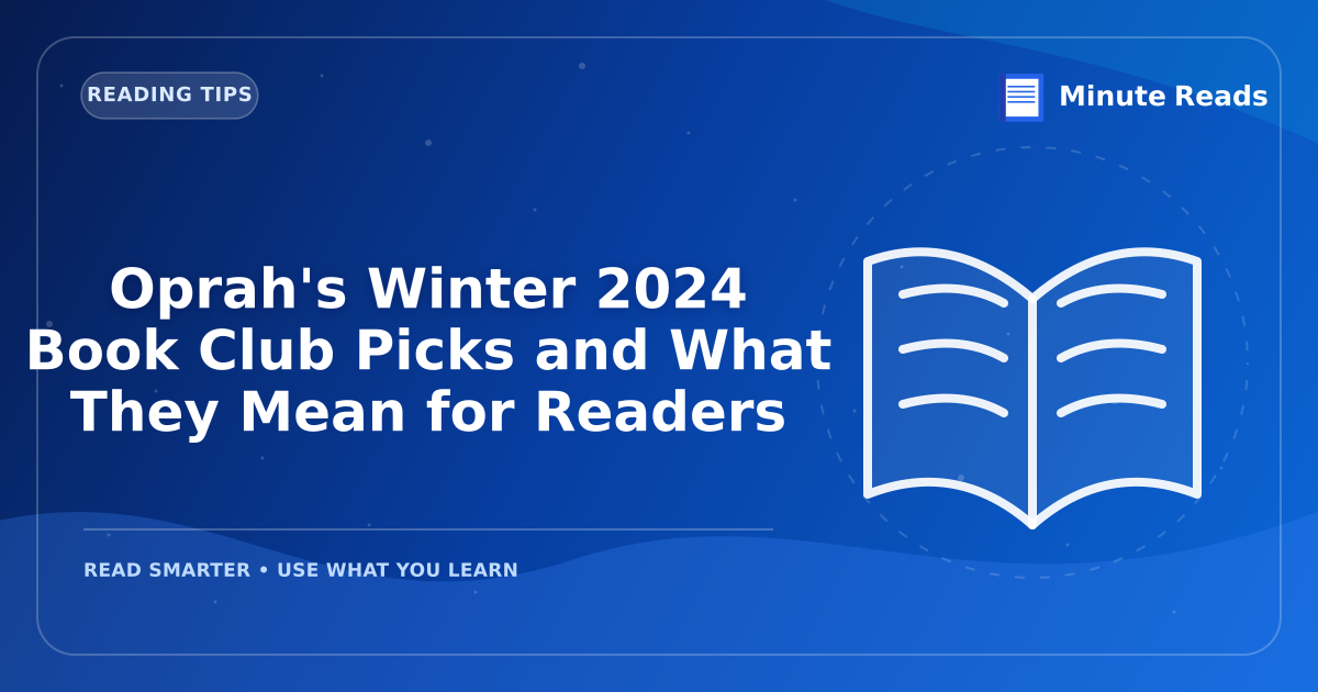 Oprah's Winter 2024 Book Club Picks and What They Mean for Readers — MinuteReads blog thumbnail
