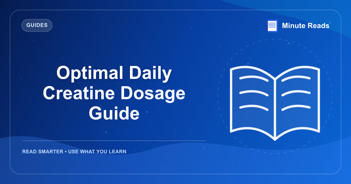 Optimal Daily Creatine Dosage Guide — MinuteReads blog thumbnail