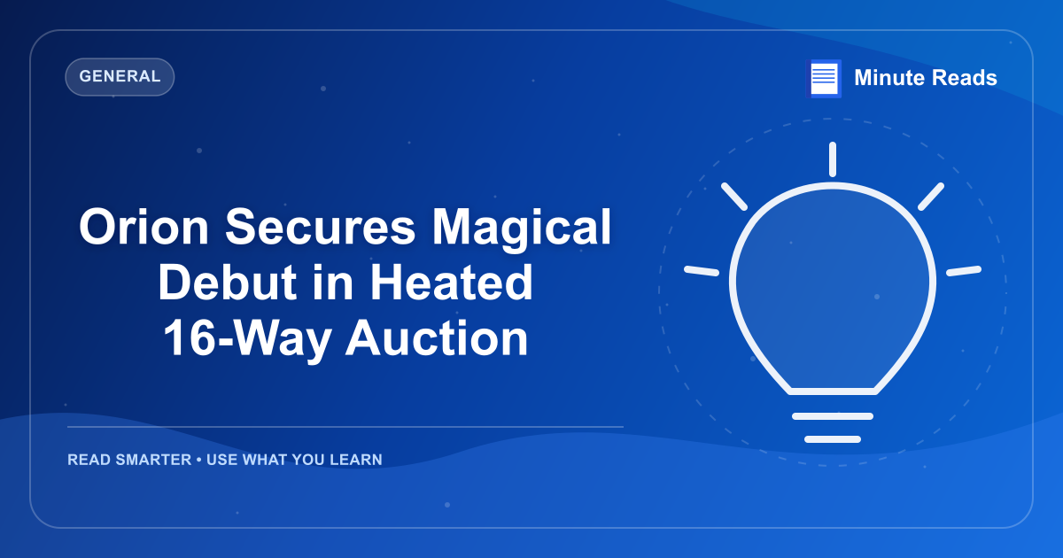 Orion Secures Magical Debut in Heated 16-Way Auction — MinuteReads blog thumbnail
