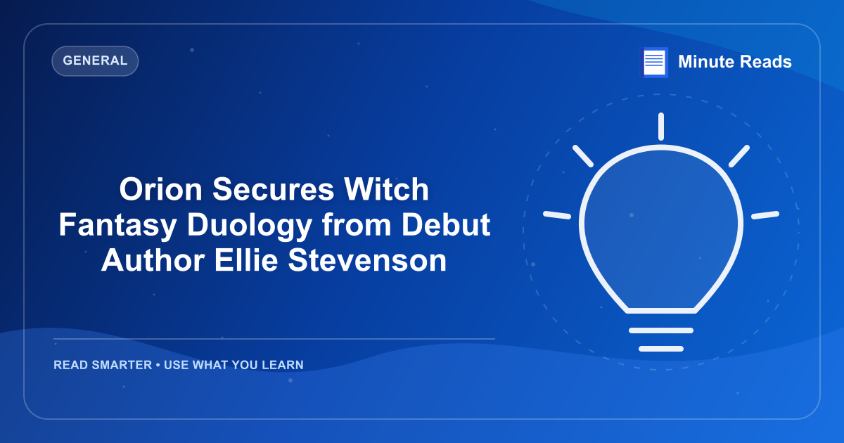 Orion Secures Witch Fantasy Duology from Debut Author Ellie Stevenson — MinuteReads blog thumbnail