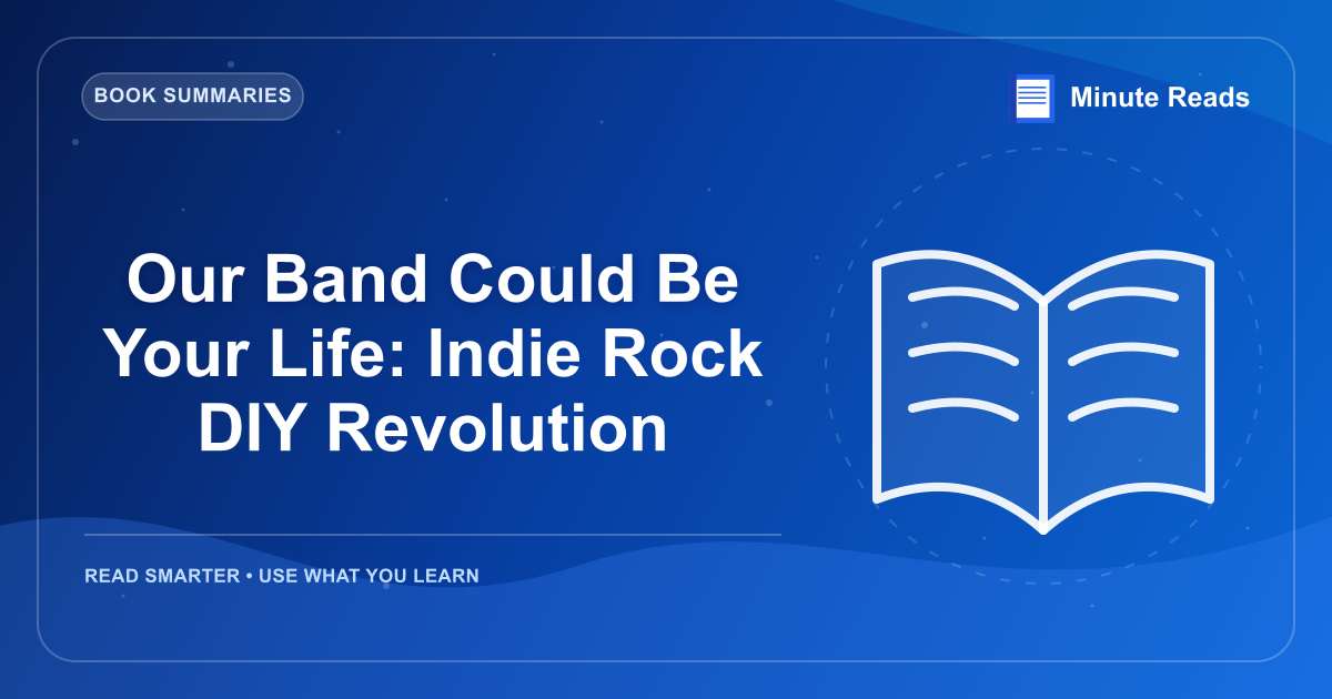 Our Band Could Be Your Life: Indie Rock DIY Revolution — MinuteReads blog thumbnail