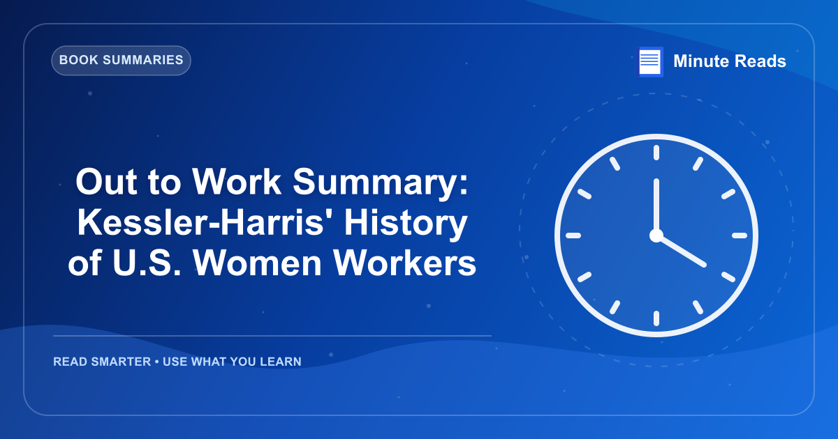 Out to Work Summary: Kessler-Harris' History of U.S. Women Workers — MinuteReads blog thumbnail