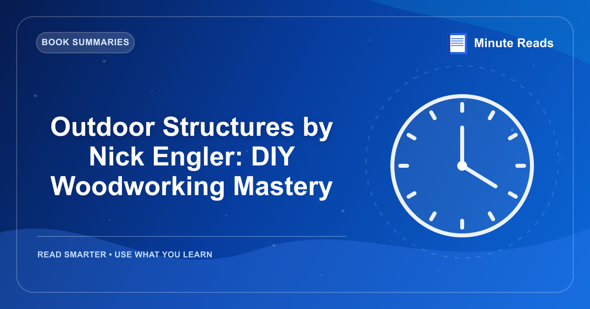 Outdoor Structures by Nick Engler: DIY Woodworking Mastery — MinuteReads blog thumbnail