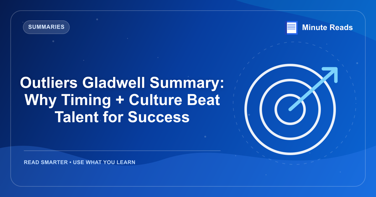 Outliers Gladwell Summary: Why Timing + Culture Beat Talent for Success — MinuteReads blog thumbnail