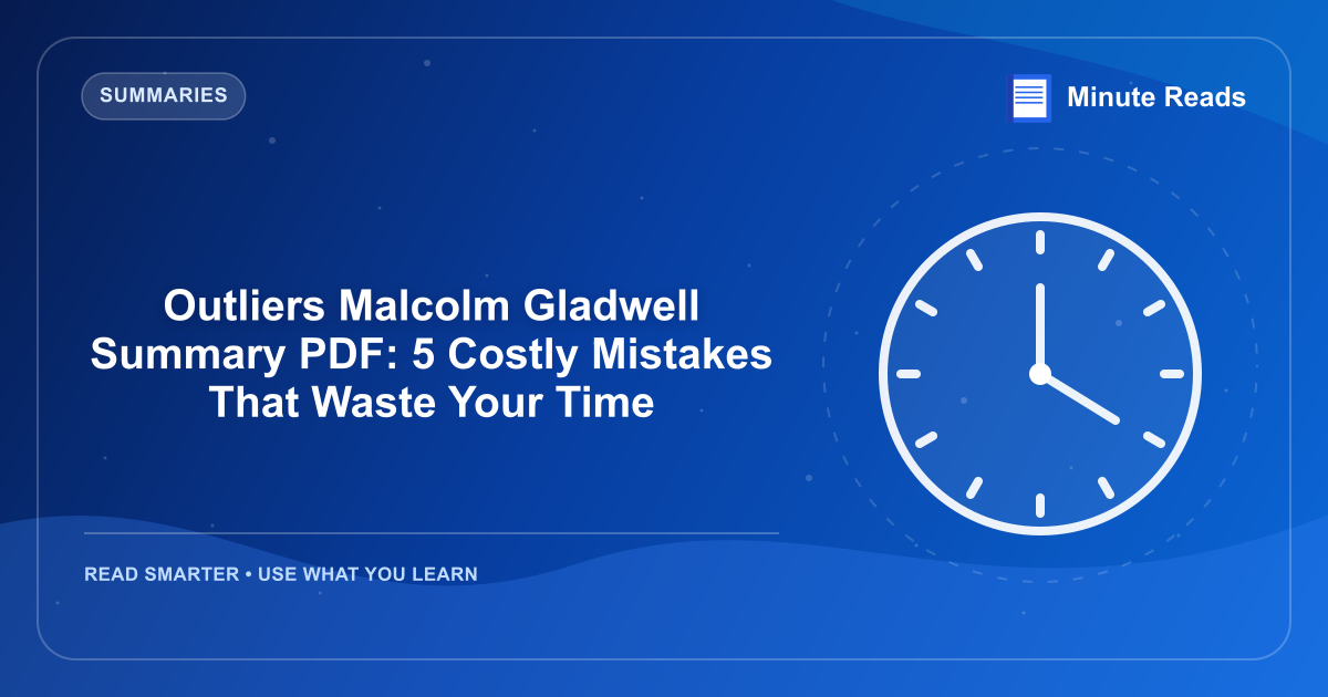 Outliers Malcolm Gladwell Summary PDF: 5 Costly Mistakes That Waste Your Time — MinuteReads blog thumbnail