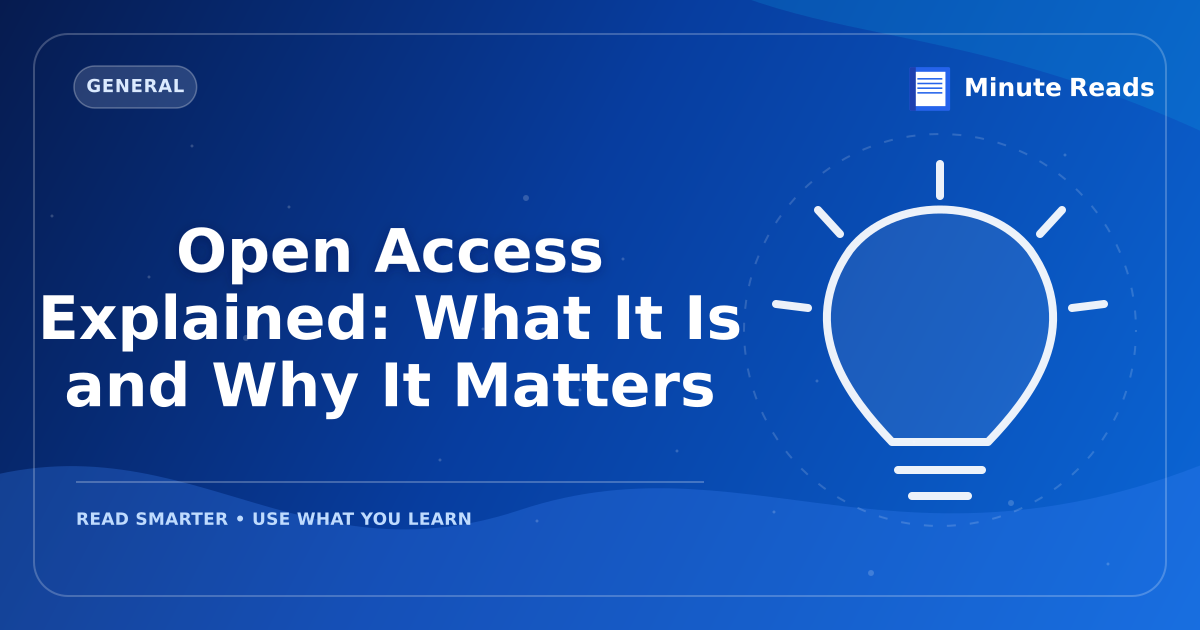 Open Access Explained: What It Is and Why It Matters — MinuteReads blog thumbnail