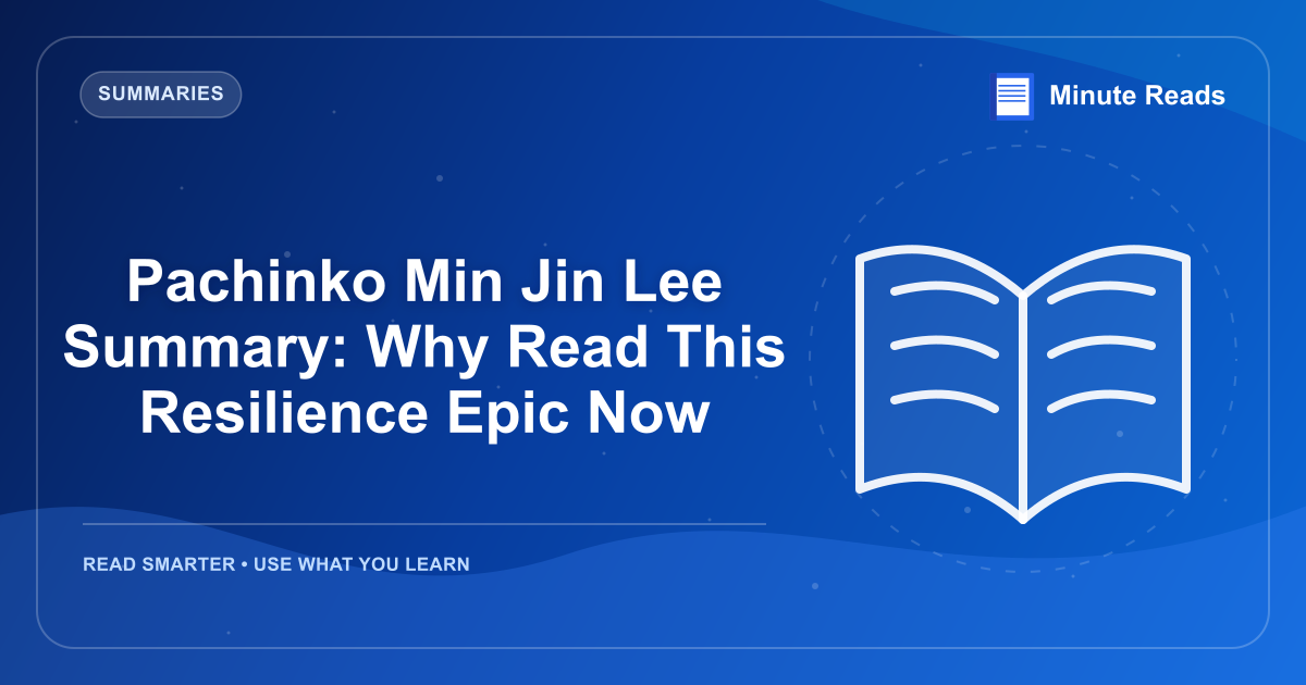 Pachinko Min Jin Lee Summary: Why Read This Resilience Epic Now — MinuteReads blog thumbnail