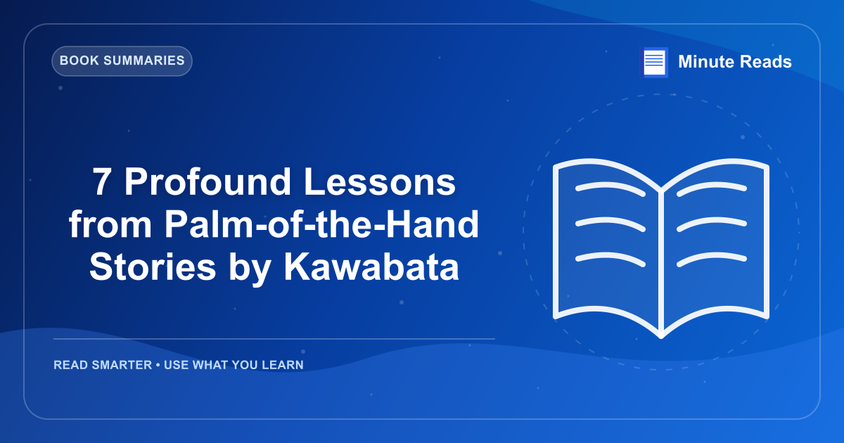 7 Profound Lessons from Palm-of-the-Hand Stories by Kawabata — MinuteReads blog thumbnail
