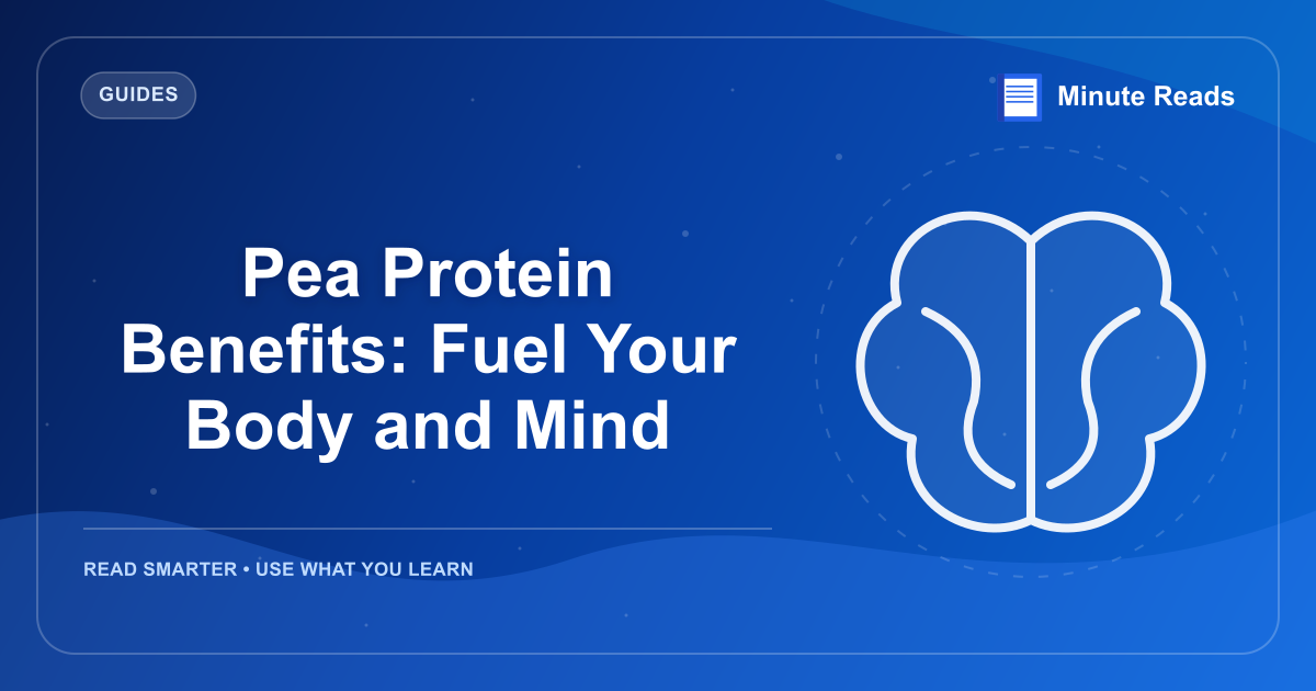 Pea Protein Benefits: Fuel Your Body and Mind — MinuteReads blog thumbnail