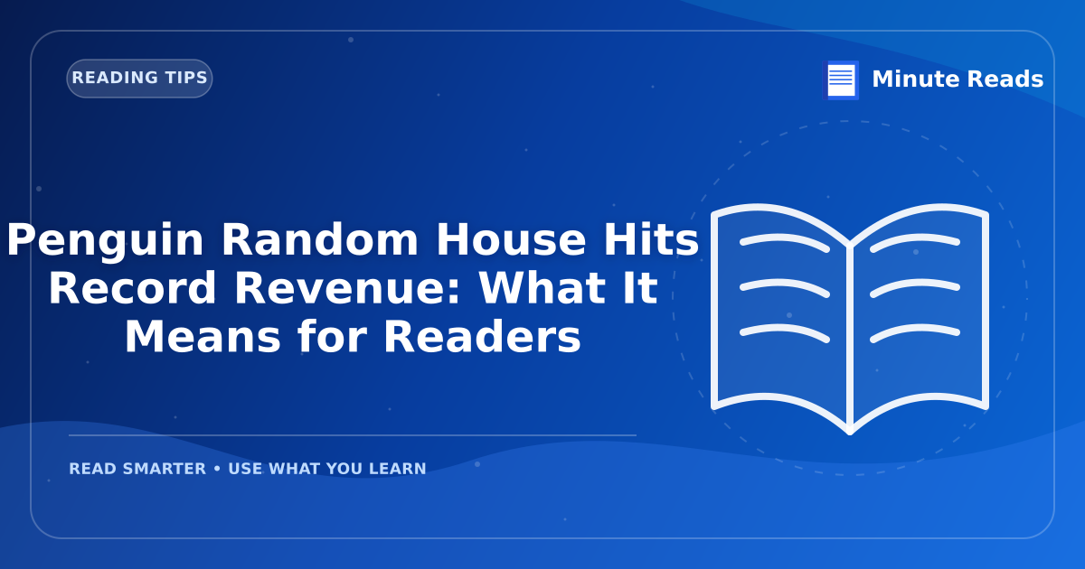 Penguin Random House Hits Record Revenue: What It Means for Readers — MinuteReads blog thumbnail