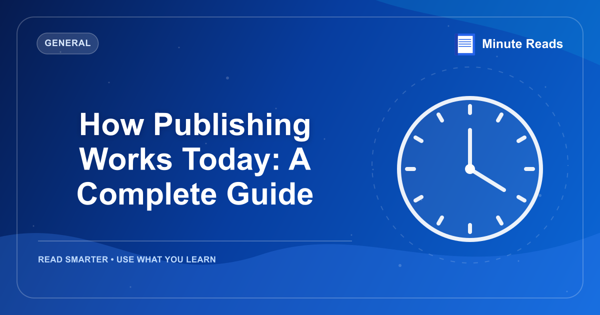 How Publishing Works Today: A Complete Guide — MinuteReads blog thumbnail